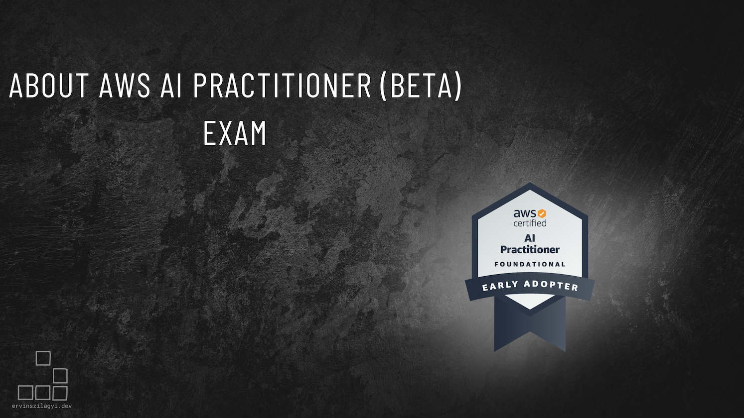About AWS AI Practitioner (Beta) Exam - ervinszilagyi.dev