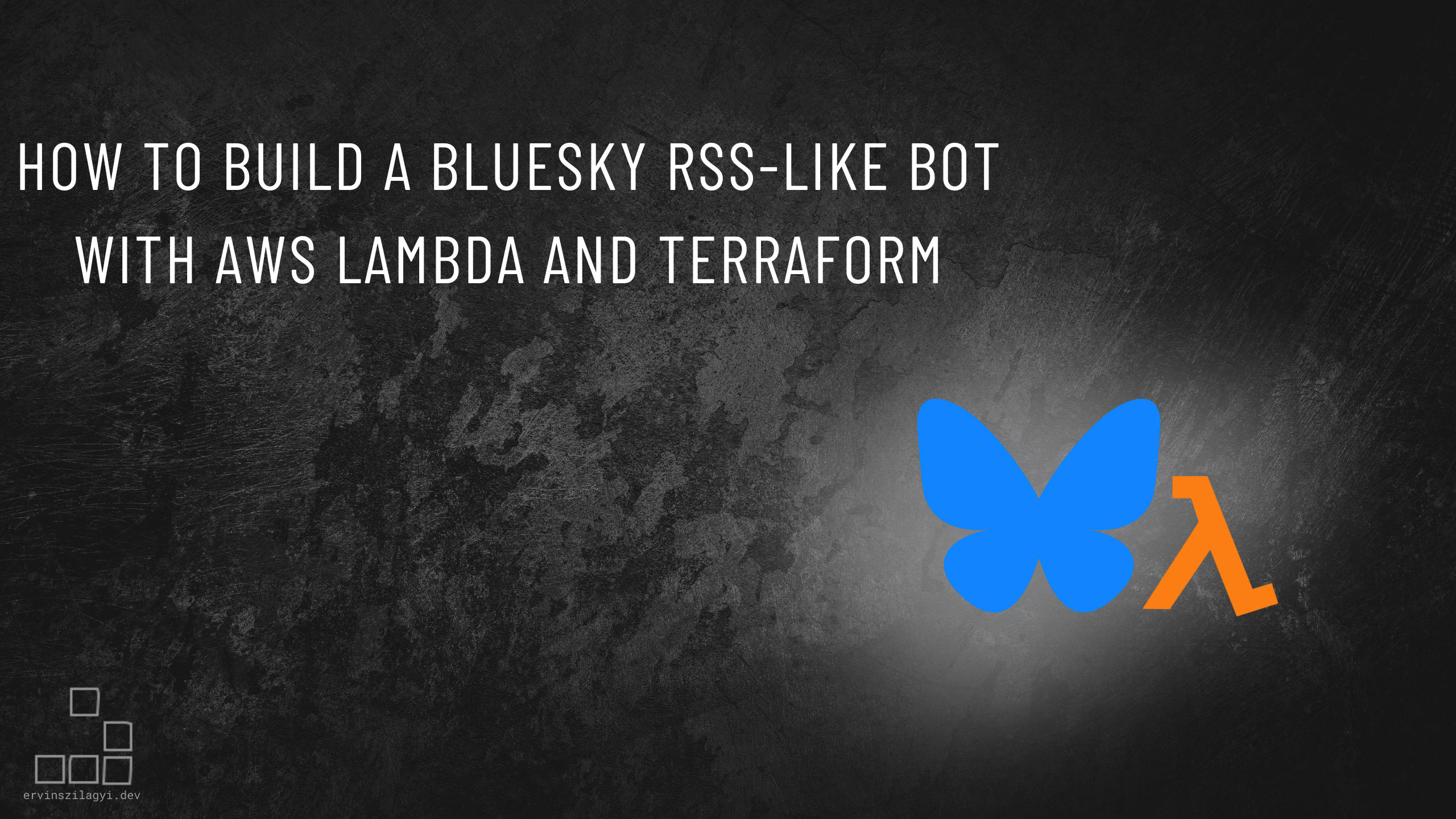 How to Build a BlueSky RSS-like Bot with AWS Lambda and Terraform - ervinszilagyi.dev